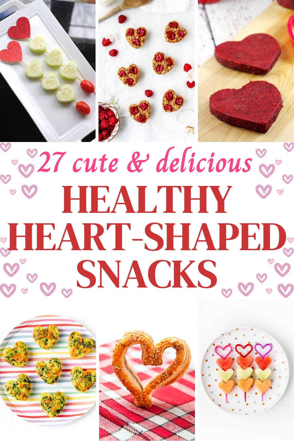 27 Delicious Healthy Heart-Shaped Snacks, Recipes & Food Ideas